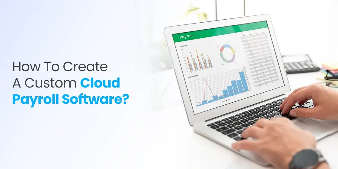 Understanding Custom Cloud Payroll Software Development Understanding Custom Cloud Payroll Software Development